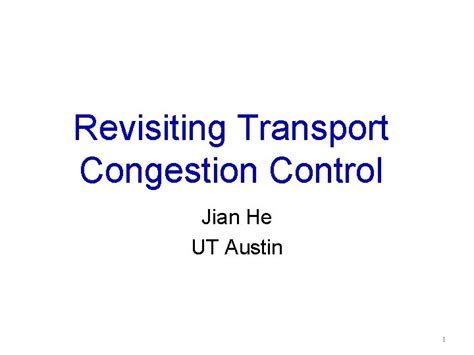 Revisiting Transport Congestion Control Jian He Ut Austin