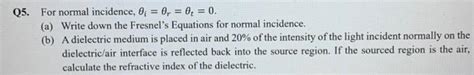 Solved Q5 For Normal Incidence θi θr θt 0 A Write Down