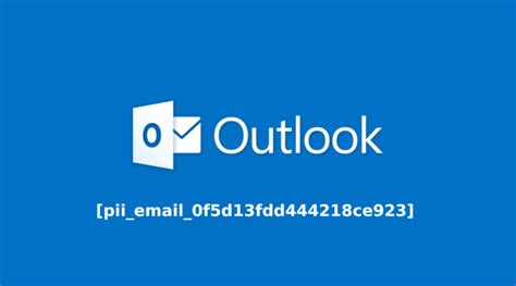 Resolve [pii Email 0f5d13fdd444218ce923] Outlook Error In A Few Steps