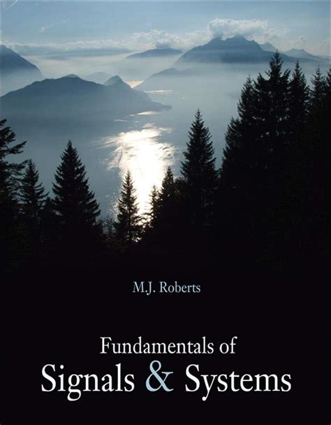 fundamentals of signals and systems roberts m j 9780073309507