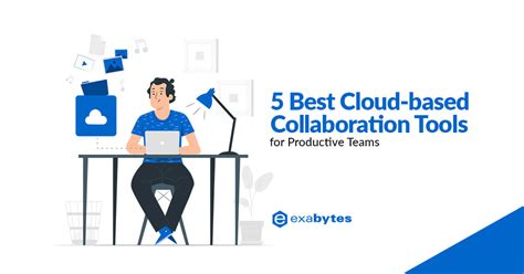 5 Best Cloud Based Collaboration Tools For Productive Teams