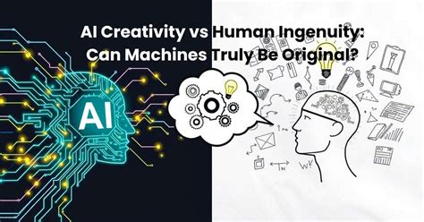 Ai Creativity Vs Human Ingenuity Can Machines Truly Be Original Aisupersmart