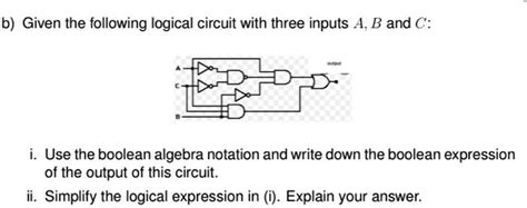 SOLVED B Given The Following Logical Circuit With Three Inputs A B
