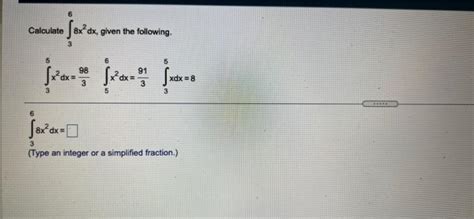Solved Calculate x dx given the following ſex Sex og Chegg com