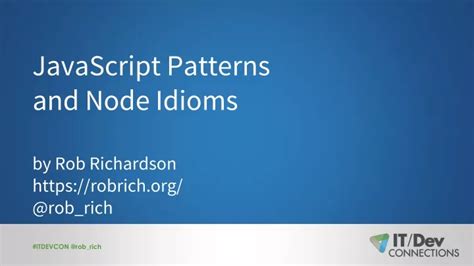 Ppt Javascript Patterns And Node Idioms By Rob Richardson