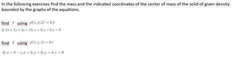 Solved In The Following Exercises Find The Mass And The