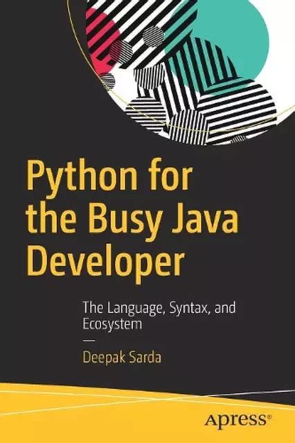 PYTHON FOR THE Busy Java Developer The Language Syntax And Ecosystem