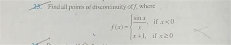 23 Find All Points Of Discontinuity Of F Wheref X {xsinx X 1 If X