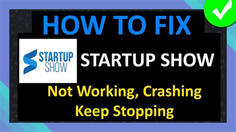 How To Fix Startup Show App Not Working Crashing Or Keep Stopping Youtube