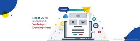 Reasons For Using React JS For Web App Development