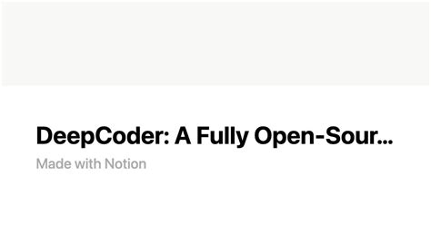 Deepcoder A Fully Open Source 14b Coder At O3 Mini Level Notion