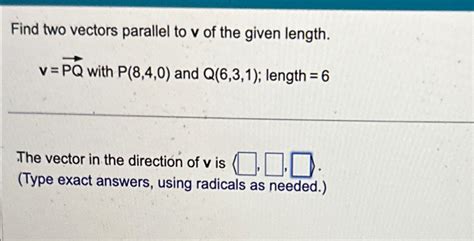Solved Find Two Vectors Parallel To V ﻿of The Given