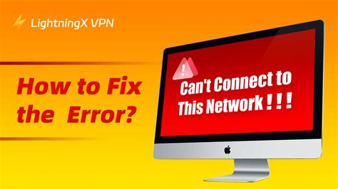 how to fix the “can t connect to this network” error