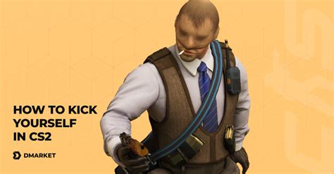How To Kick Yourself In CS DMarket Blog