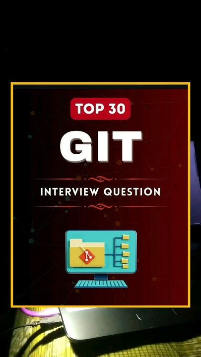 🔥top 30 Git Interview Questions And Answers That You Should Prepare