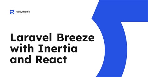 Laravel Breeze With Inertia And React Lucky Media