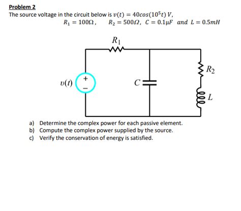 Solved Problem 2 The Source Voltage In The Circuit Below Is Chegg Com