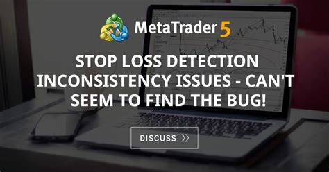 Stop Loss Detection Inconsistency Issues Cant Seem To Find The Bug