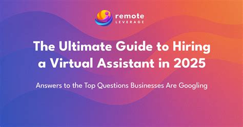 The Ultimate Guide To Hiring A Virtual Assistant In 2025 Remote Leverage