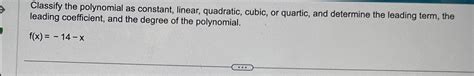 Solved Classify The Polynomial As Constant Linear
