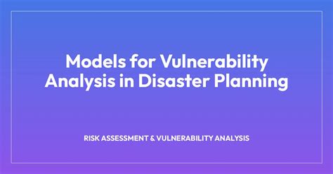 Models For Vulnerability Analysis In Disaster Planning • Disastershiksha