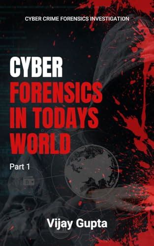 Computer Forensics In Todays World Understanding Computer Forensics By Vijay Gupta Goodreads