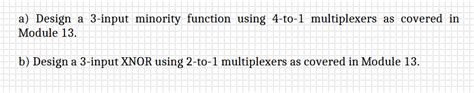 Solved A Design A Input Minority Function Using To Chegg Com