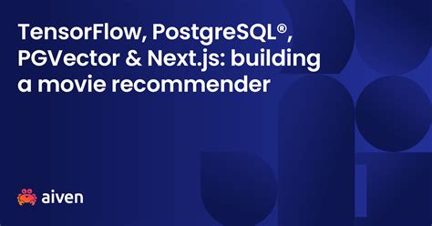 Build A Movie Recommender With Tensorflow And Pgvector