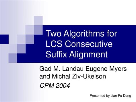 Ppt Two Algorithms For Lcs Consecutive Suffix Alignment Powerpoint