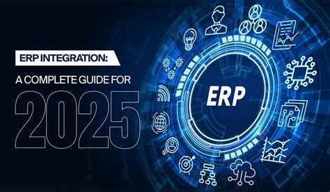 Erp Integration A Complete Guide For 2025 Sourcepro Infotech