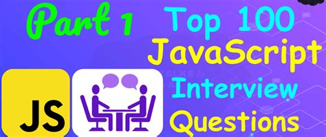 Top 100 Javascript Interview Questions And Answers Part 1 Dev Community