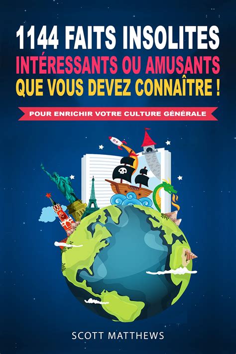 1144 Faits Insolites Intéressants Ou Amusants Que Vous Devez Connaître