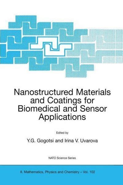 Nanostructured Materials And Coatings For Biomedical And Sensor Applications Von Yury G Gogotsi