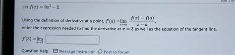 Solved Let F X 9x2 2 Using The Definition Of Derivative At