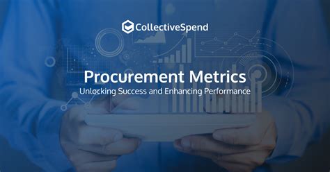Procurement Metrics Unlocking Success And Enhancing Performance Collectivespend