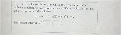 Solved Determine The Longest Interval In Which The Given