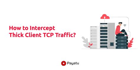 How To Intercept Thick Client Tcp Traffic