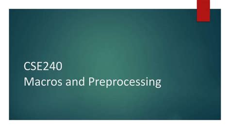 Cse240 Macros And Preprocessing Pptx Programming Languages Computing