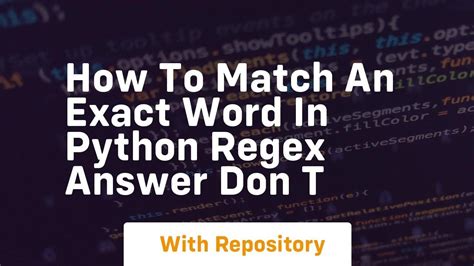 How To Match An Exact Word In Python Regex Answer Don T Youtube