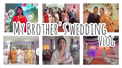 My Brother S Wedding Vlog ঘৰৰ বিয়া Mh Vlogs Youtube