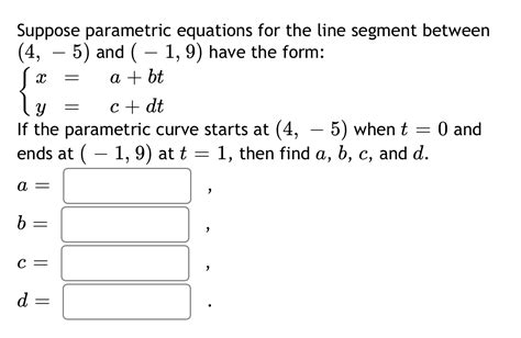 solved suppose parametric equations for the line segment