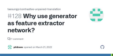 Why Use Generator As Feature Extractor Network Issue Taesungp