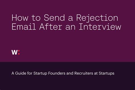How To Send A Rejection Email After An Interview A Guide For Startup Founders And Recruiters At