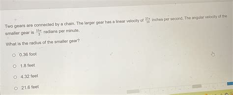 Solved Two Gears Are Connected By A Chain The Larger Gear Has A Linear Velocity Of 27π 10 Inc