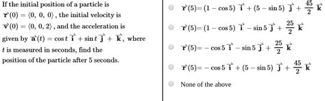 solved if the initial position of a particle is r 0 0 0