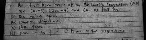 The First Three Terms Of An Arithmetic Progression Ap Are X 3 2x 4
