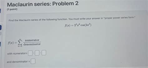 Solved Maclaurin Series Problem 2 1 ﻿point Find The