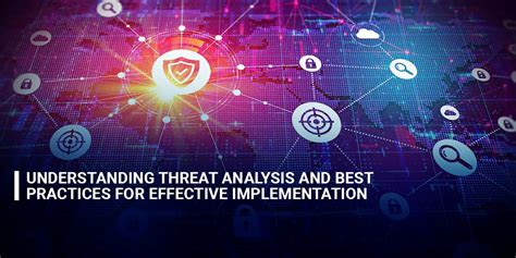 Understanding Threat Analysis And Best Practices For Effective