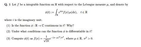 Solved Q 1 Let F Be A Integrable Function On R With Respect
