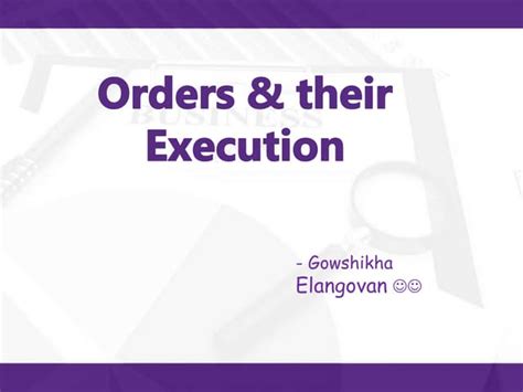 Orders And Their Execution Pptx